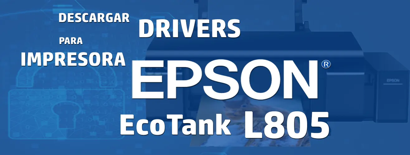 Descargar driver EPSON L805 Gratis (64 y 32 bits) 【 2024