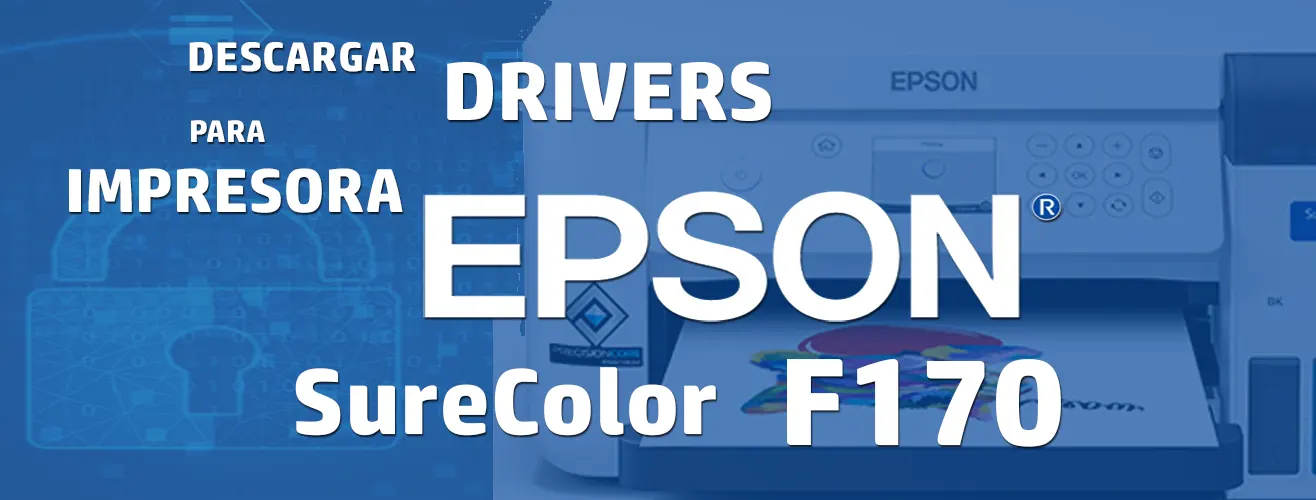 Descargar driver EPSON SureColor F170 Gratis 【 2024