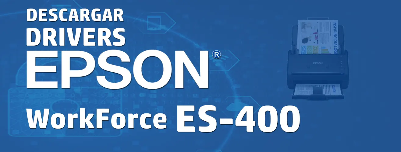 Descargar driver Escaner EPSON ES-400 Gratis 【 2024