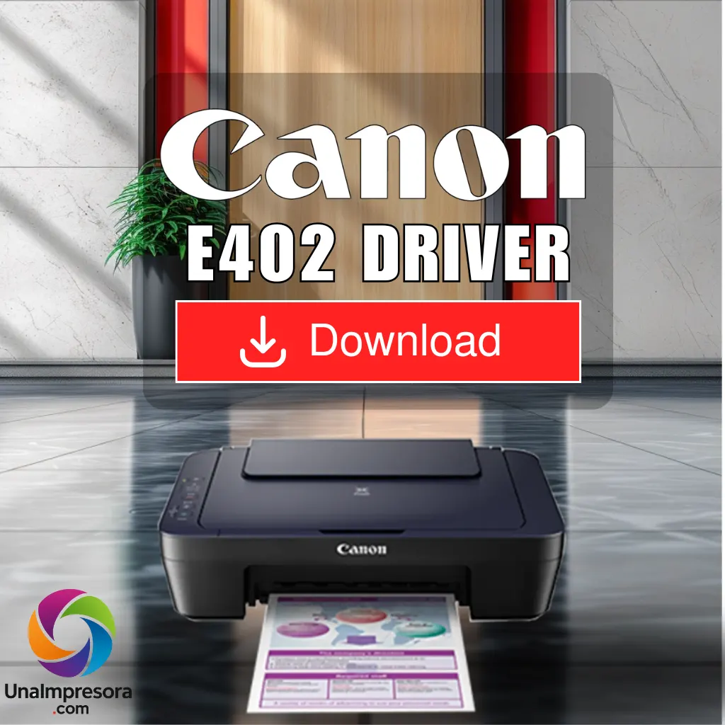 Descargar Driver Canon E402 Gratis – Oficial 【 2025