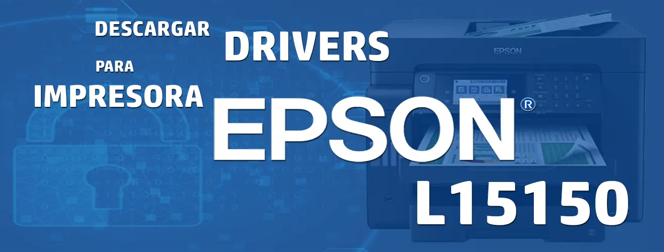 Descargar driver EPSON L15150 Gratis 【 2024