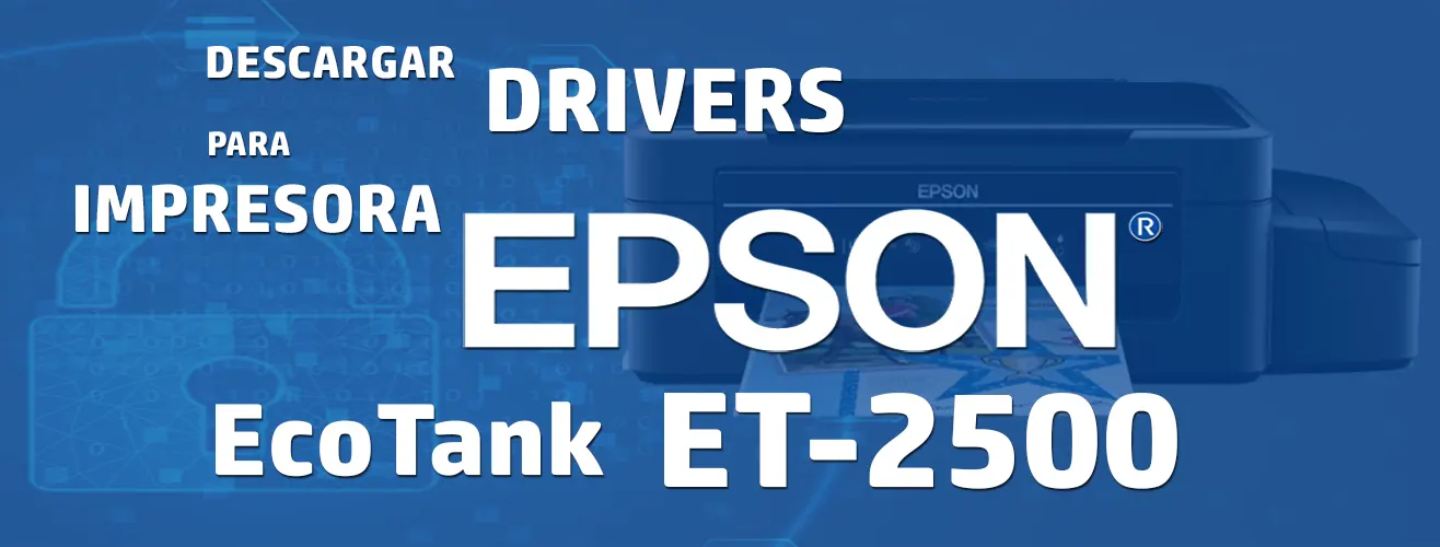 Descargar driver EPSON ET-2500 Gratis 【 2024