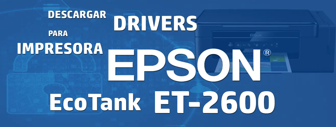 Descargar driver EPSON ET-2600 Gratis 【 2024