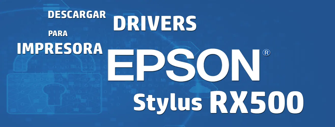 Descargar driver EPSON Stylus RX500 Gratis 【 2024