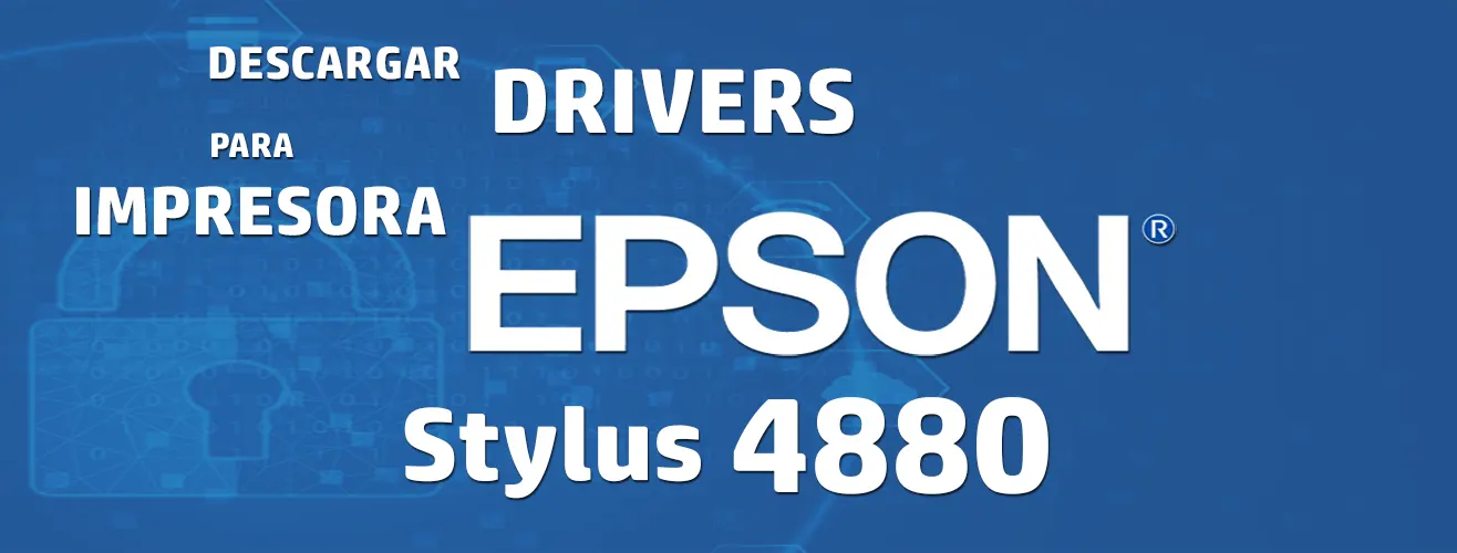 Descargar driver EPSON Stylus 4880 Gratis 【 2024