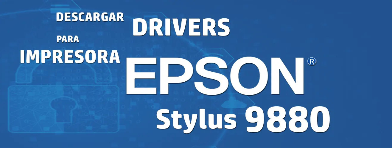 Descargar driver EPSON Stylus 9880 Gratis 【 2024