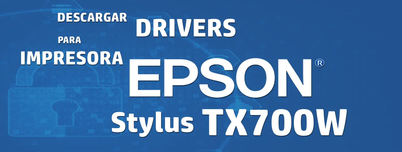 Descargar driver EPSON Stylus TX700W Gratis 【 2024