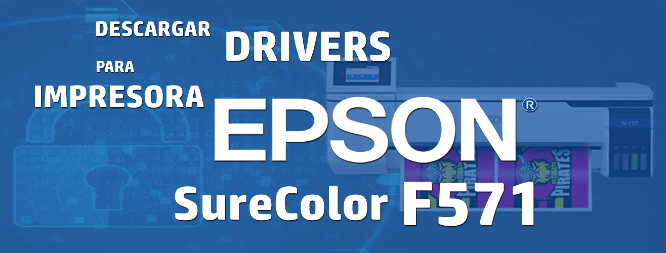 Descargar driver EPSON SureColor F571 Gratis 【 2024