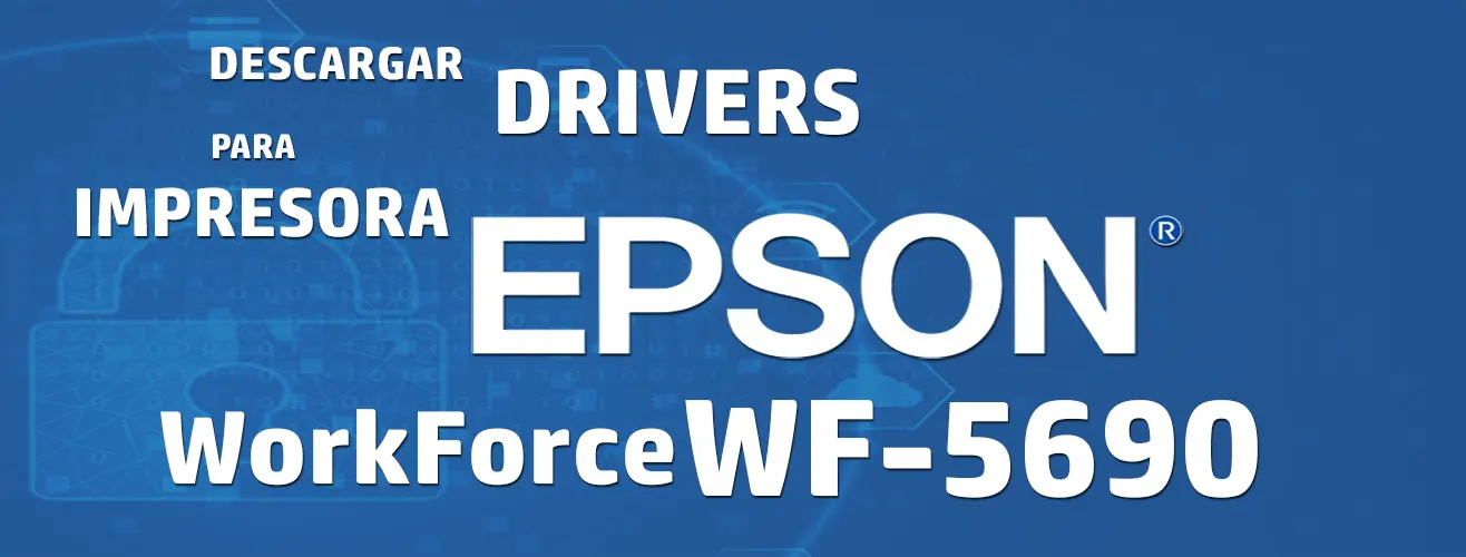 Descargar driver EPSON WF-5690 Gratis 【 2024