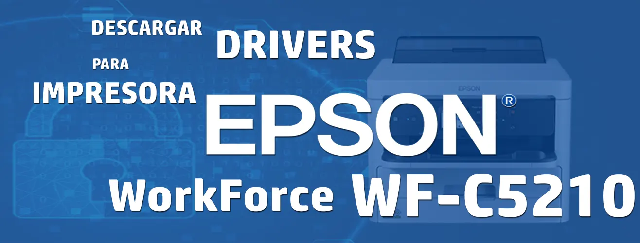 Descargar driver EPSON WF-C5210 Gratis 【 2024