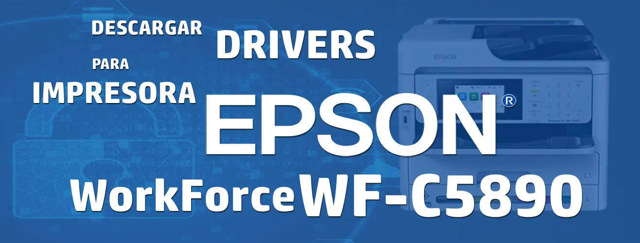 Descargar driver EPSON WF-C5890 Gratis 【 2024