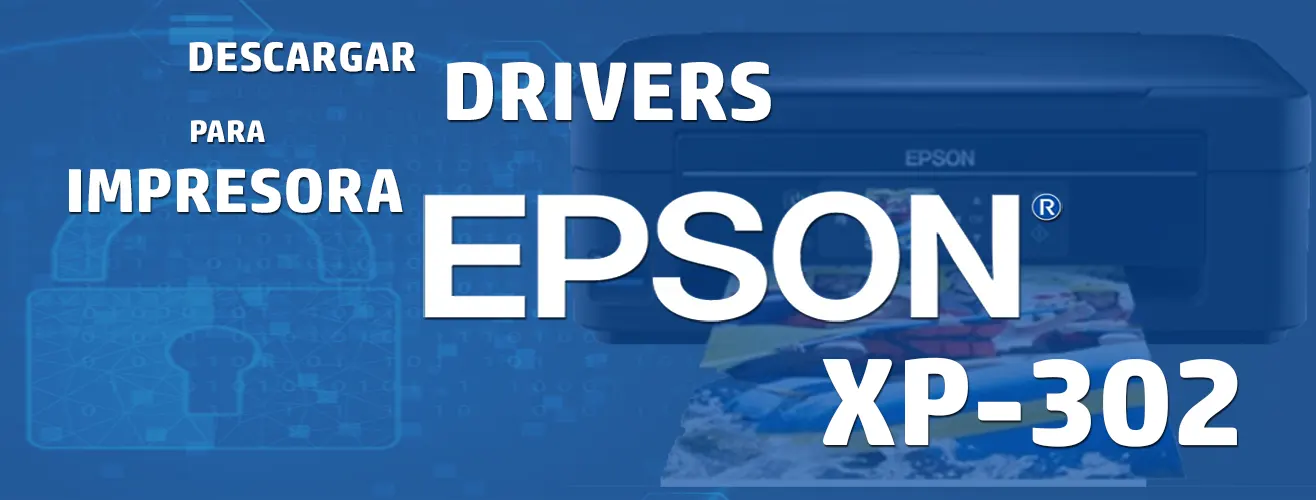Descargar driver EPSON XP-302 Gratis (64 y 32 bits) 【 2024