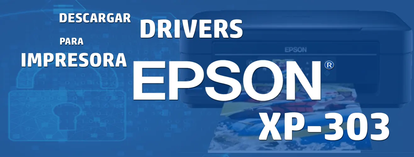 Descargar driver EPSON XP-303 Gratis (64 y 32 bits) 【 2024