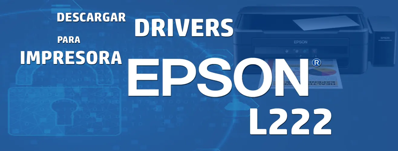 Descargar driver EPSON L222 Gratis 【 2024