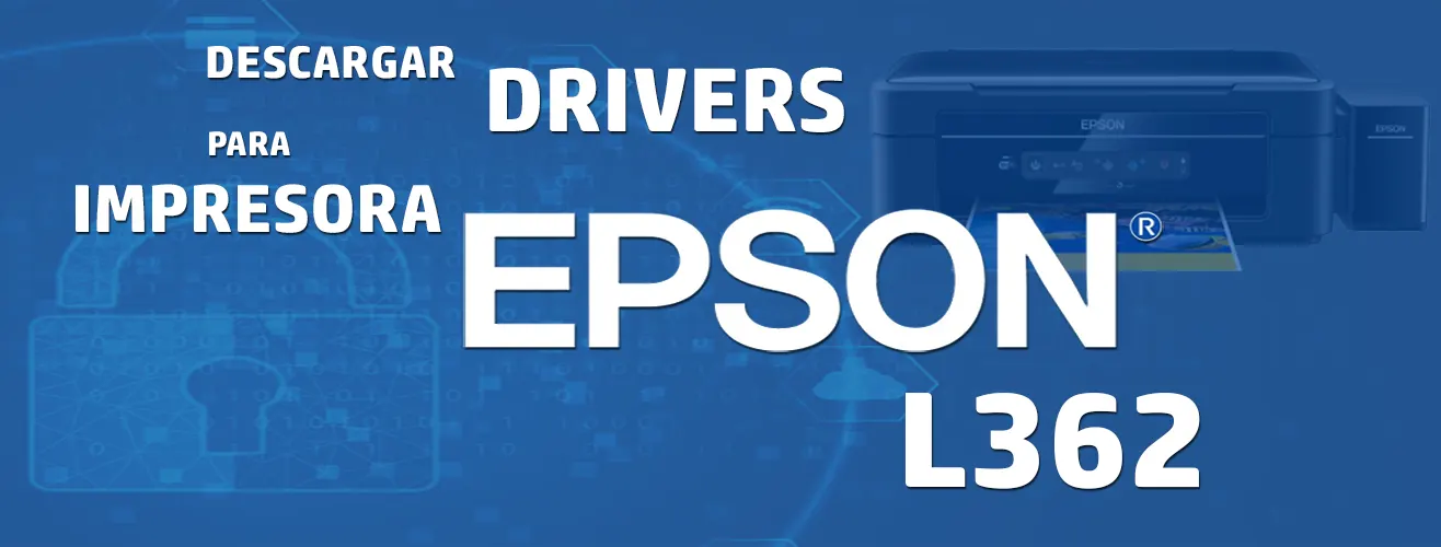 Descargar driver EPSON L362 Gratis 【 2024