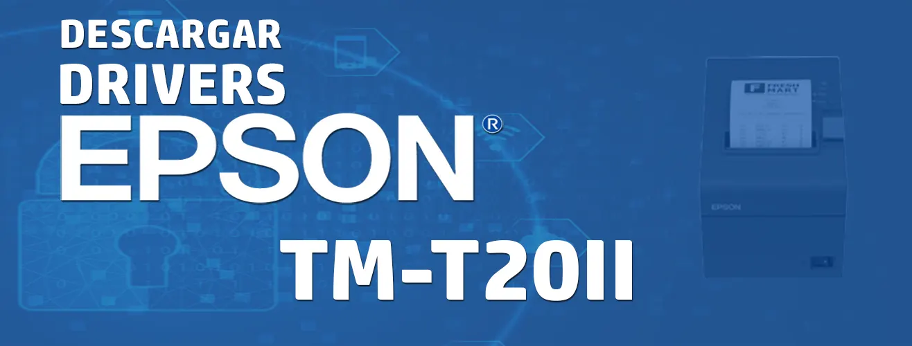Descargar Driver Epson TM-T20II Gratis – Oficial 【 2025