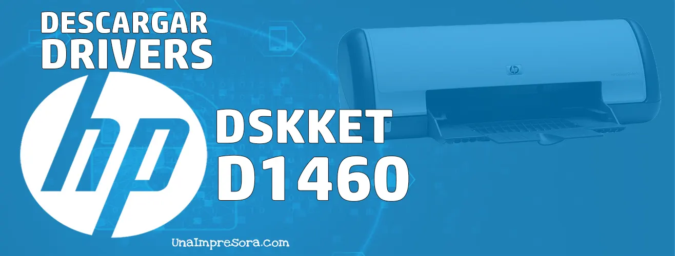 Descargar driver HP DeskJet D1460 Gratis 【 2024