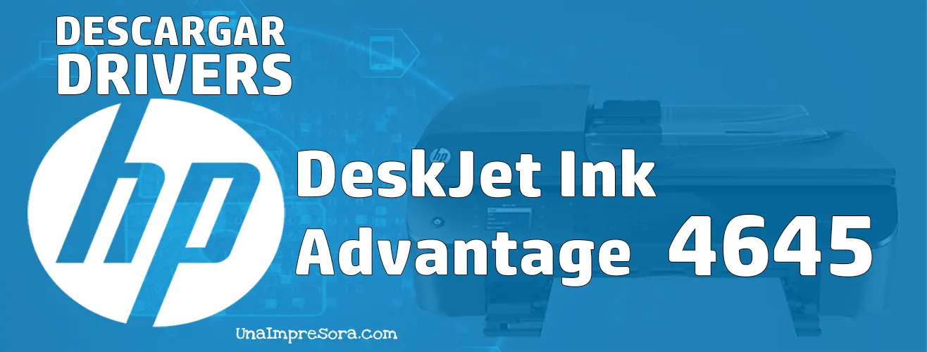 Descargar driver HP DeskJet Ink Advantage 4645 Gratis 【 2024