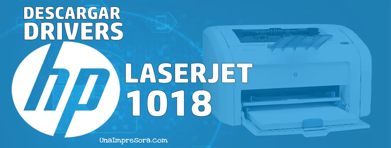 Descargar driver HP LaserJet 1018 Gratis 【 2024