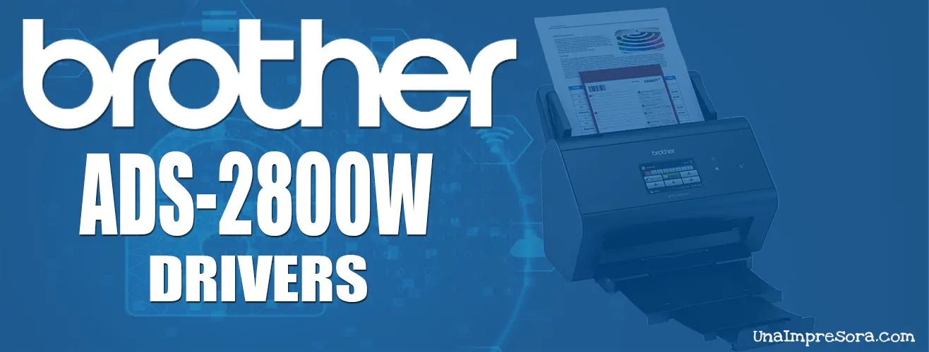 Descargar driver BROTHER ADS-2800W Gratis 【 2024