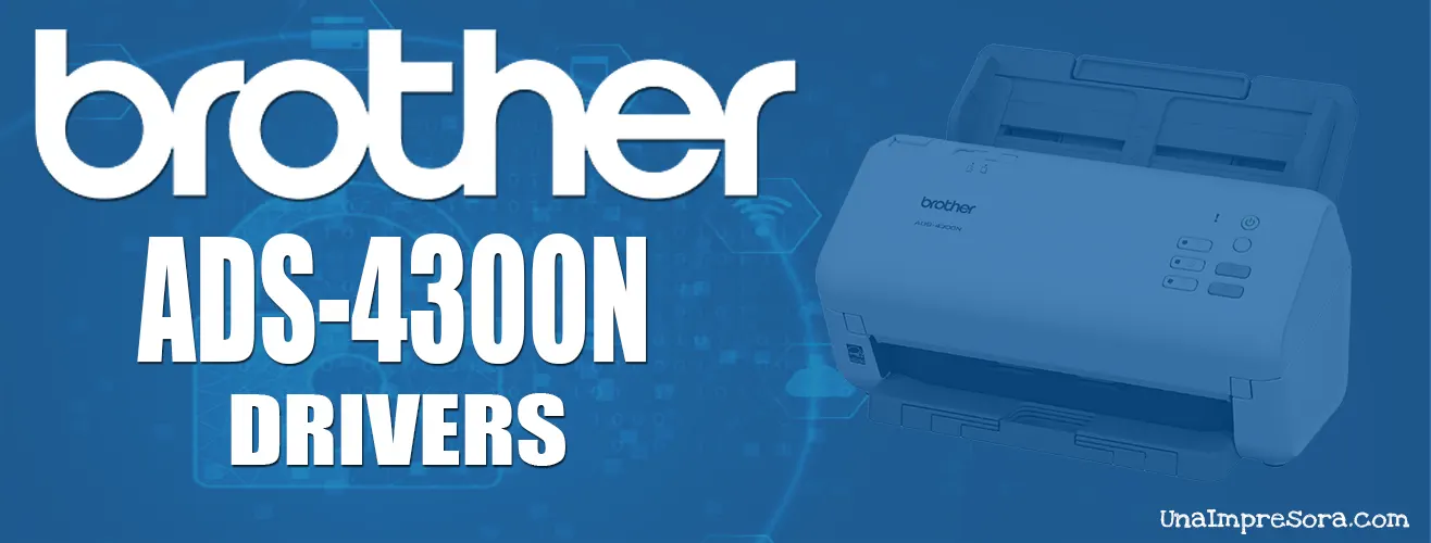 Descargar driver BROTHER ADS-4300N Gratis 【 2024
