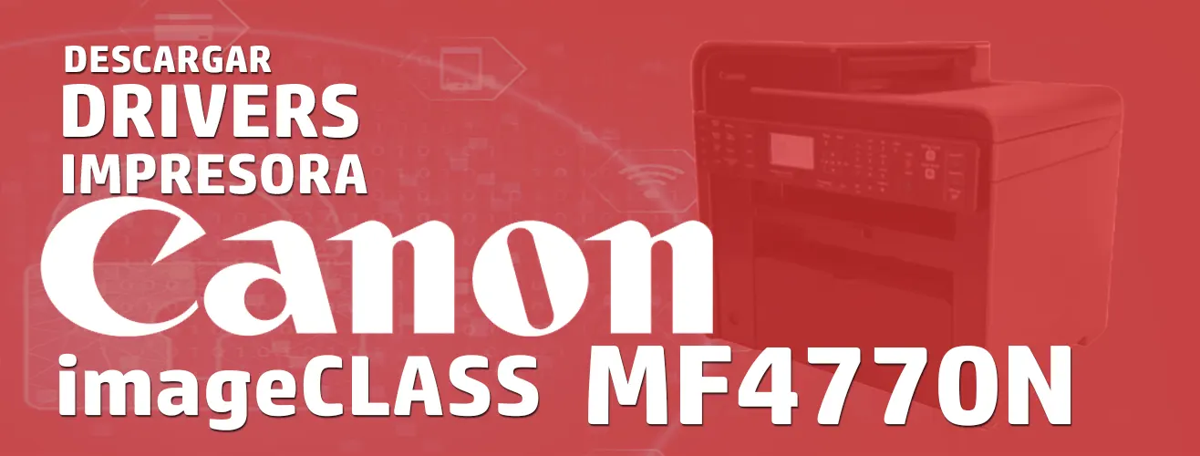 Descargar driver CANON MF4770n Gratis 【 2024