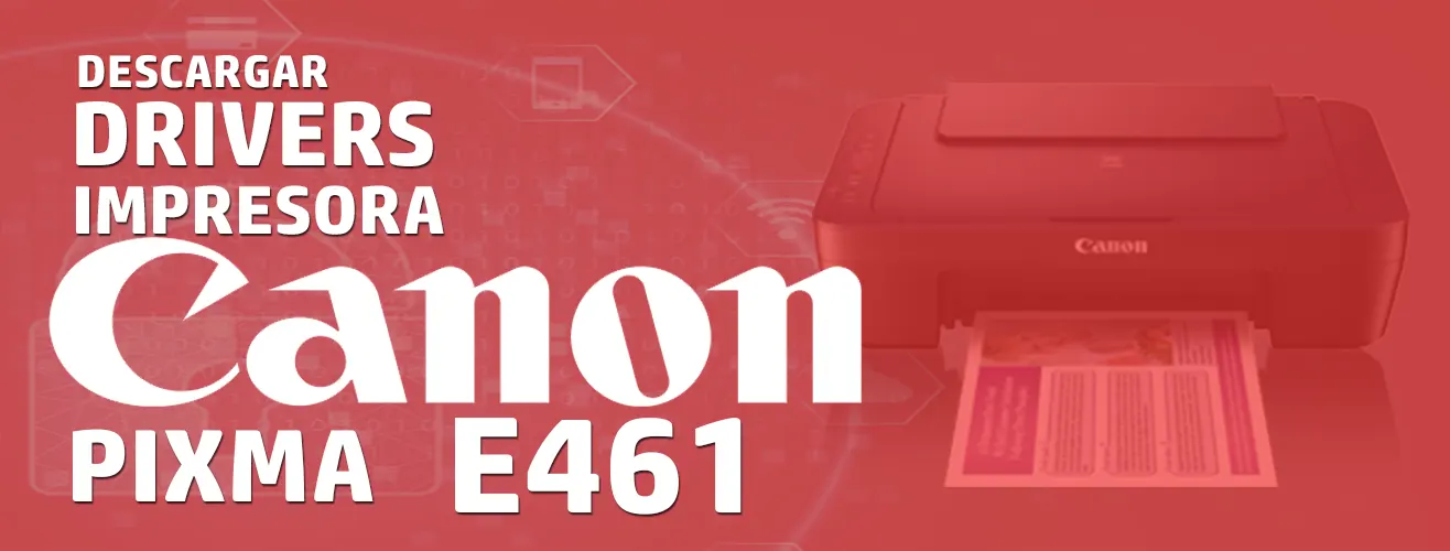 Descargar driver CANON E461 Gratis 【 2024