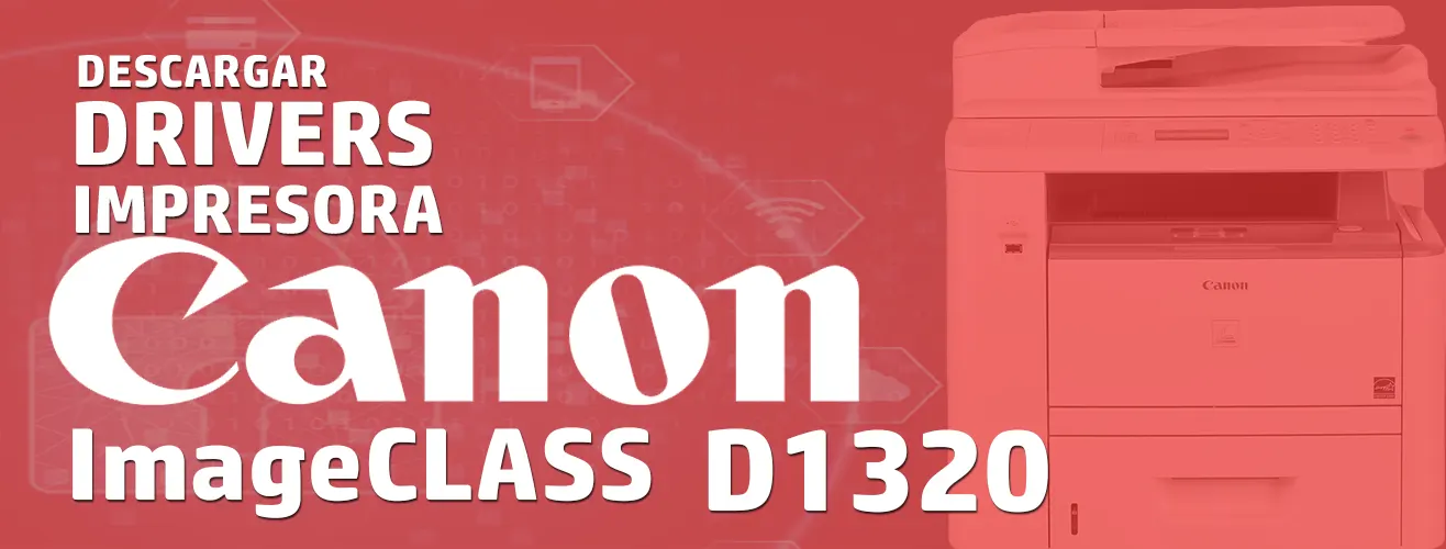 Descargar driver CANON D1320 Gratis【 2024